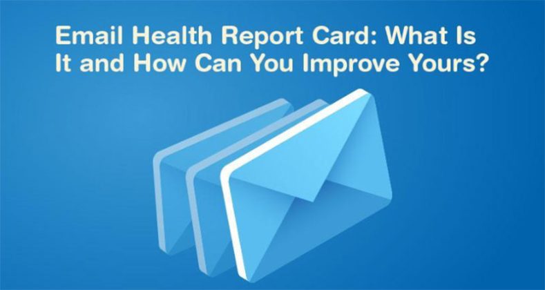 Email Health Report Card: What Is It and How Can You Improve Yours ...